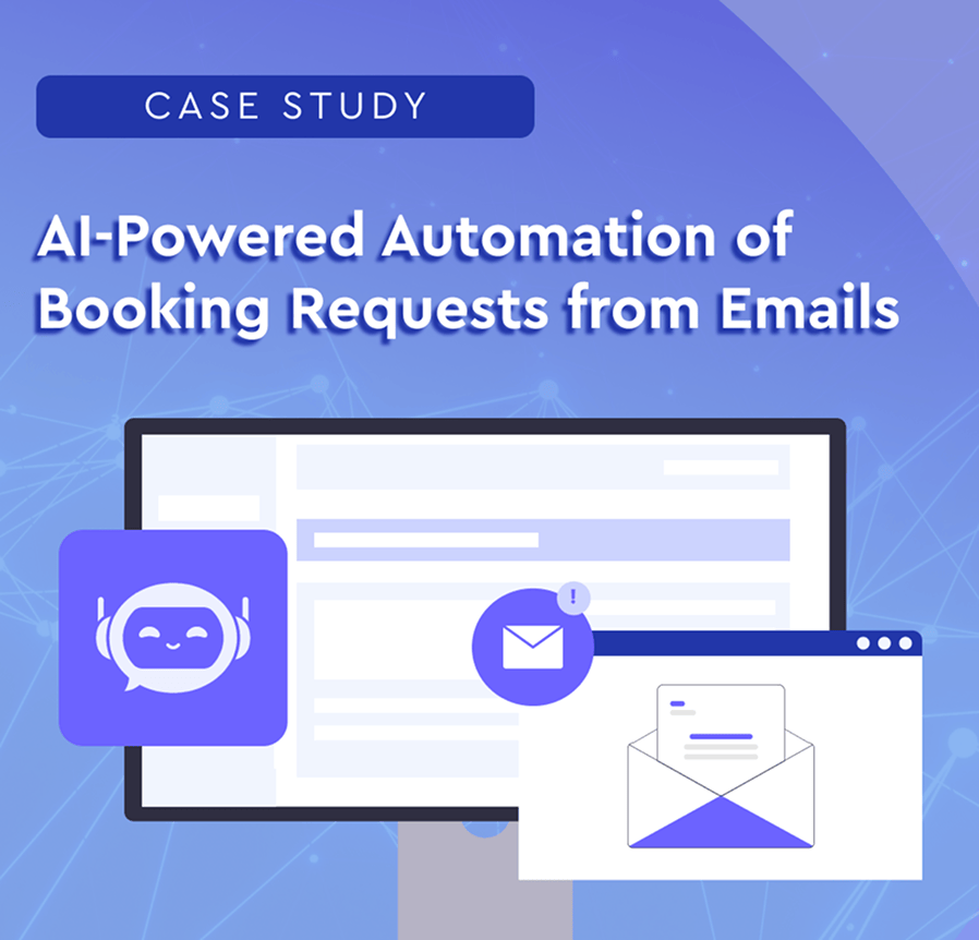 Case Study: AI-Powered Automation of Booking Requests from Emails for Travel Company Platform
